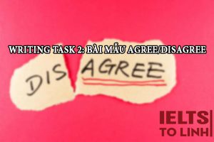 IELTS Writing Task 2: Bài mẫu Agree or Disagree band 9.0 - Trung tâm ...